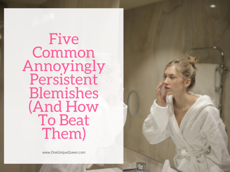 Five Common Annoyingly Persistent Blemishes (And How To Beat Them ...